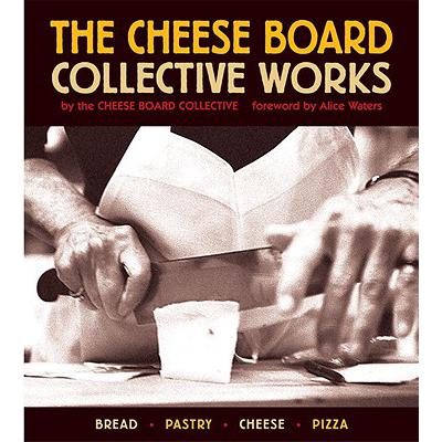Cheese Board: The Collective Works Recipes f...