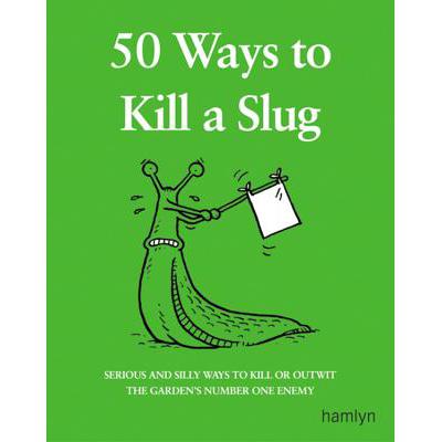 50 Ways to Kill a Slug