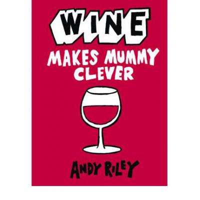Wine Makes Mummy Clever