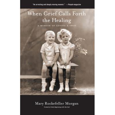 When Grief Calls Forth the Healing: A Memoir...