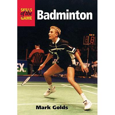 Badminton: Skills of the Game
