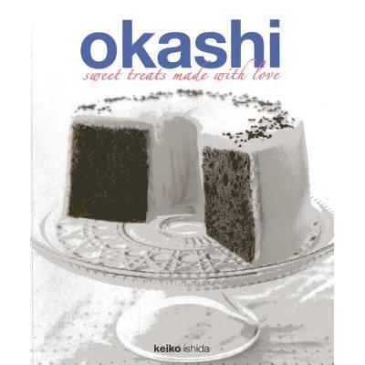 Okashi: Sweet Treats Made With Love: Sweet C...