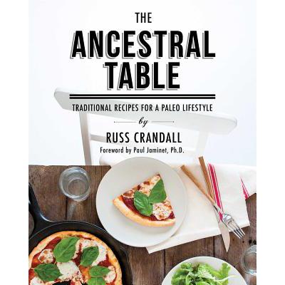 The Ancestral Table: Traditional Recipes for...