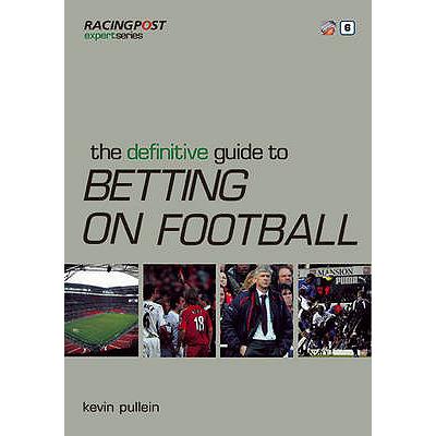 Definitive Guide to Betting on Football