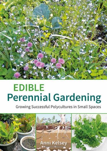 Edible Perennial Gardening: Growing