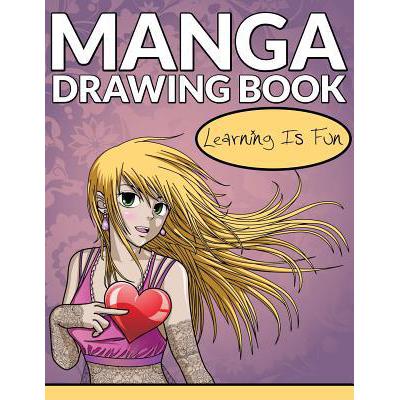 Manga Drawing Book: Learning Is Fun