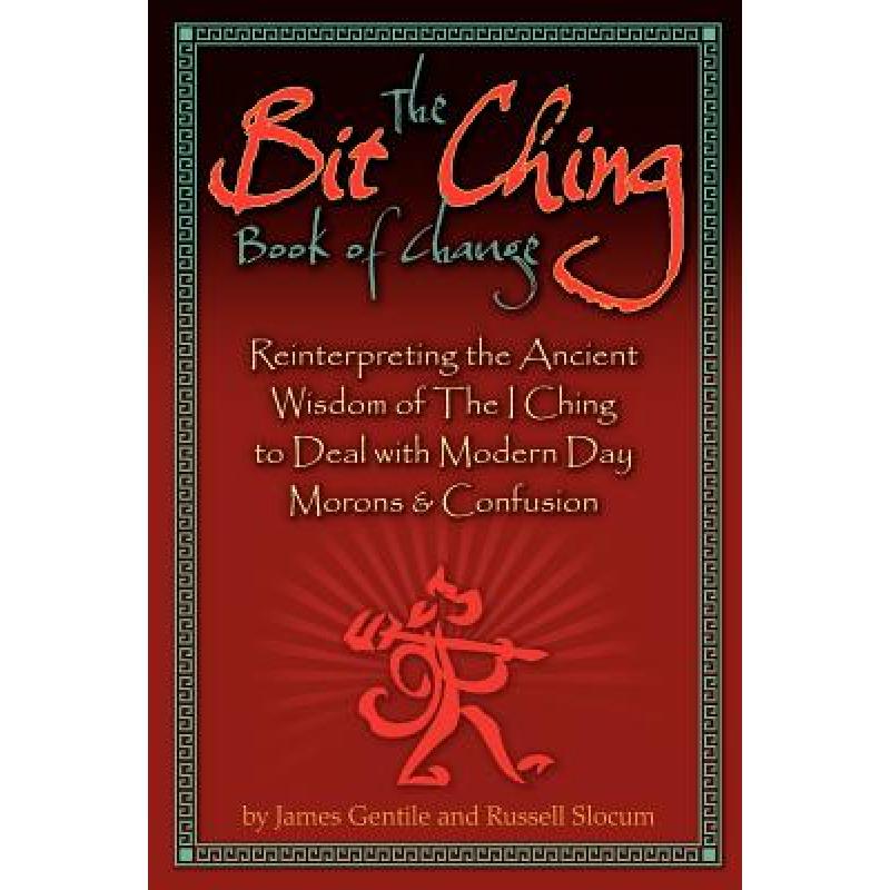 The Bit Ching Book of Change: Reinterpreting...