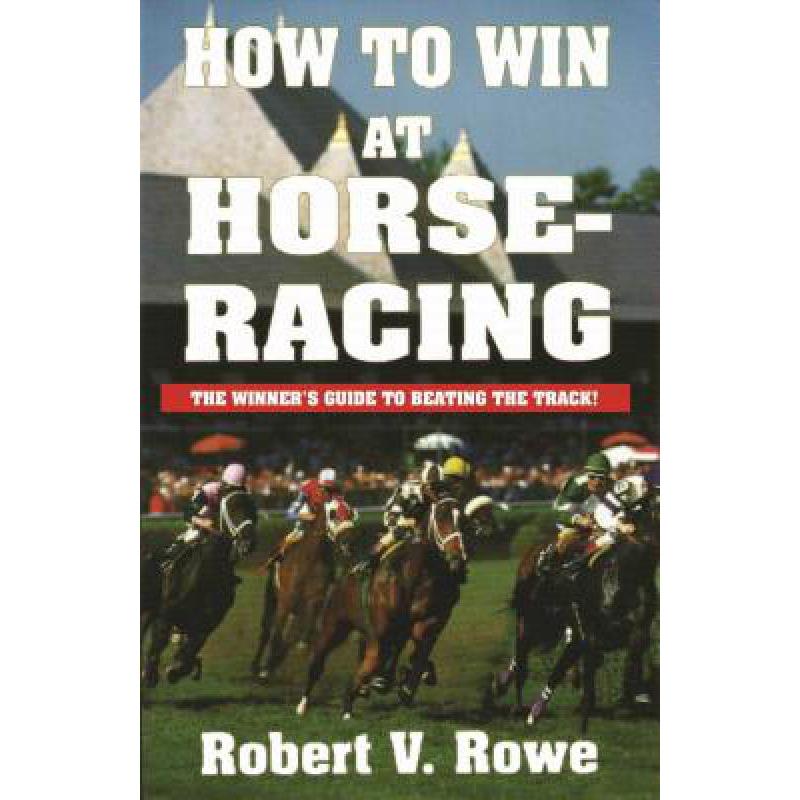How to Win at Horseracing: Volume 1