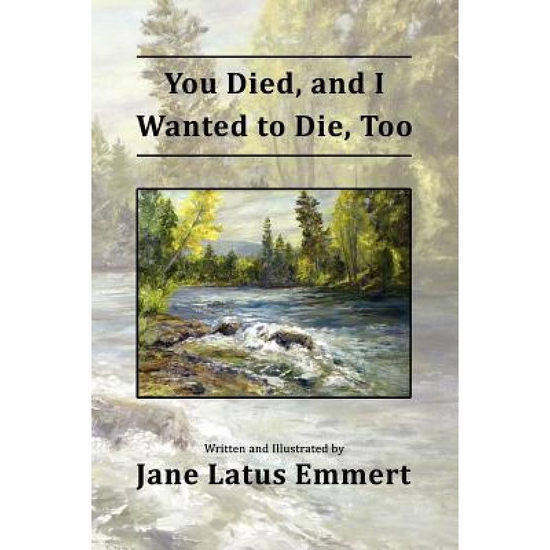 You Died, and I Wanted to Die, Too
