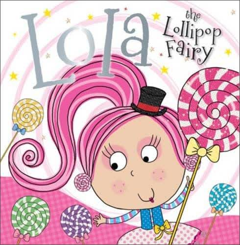 Lola The Lollipop Fairy Story Book