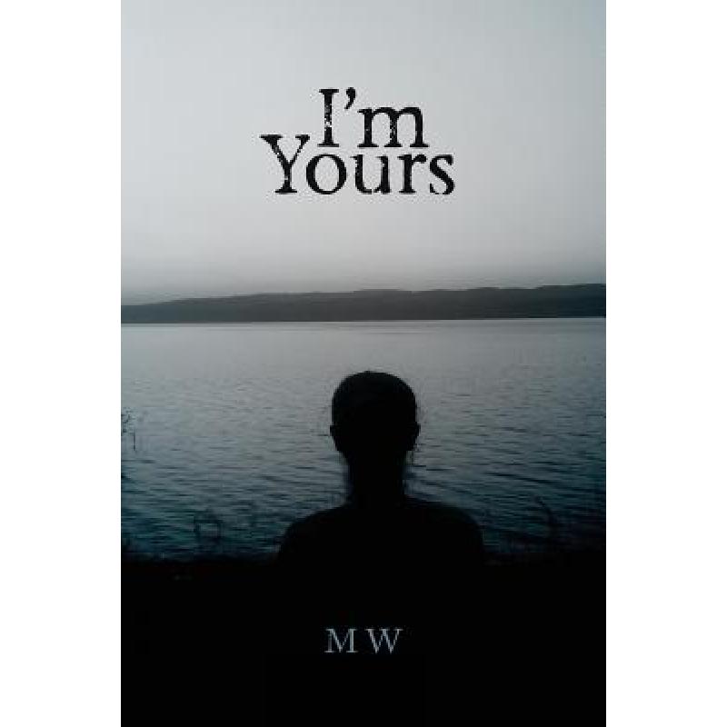 I'm Yours: Based on a True Story