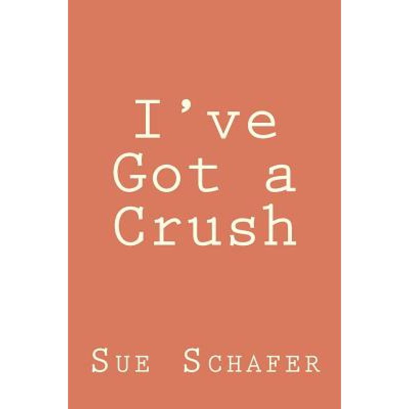 I've Got a Crush