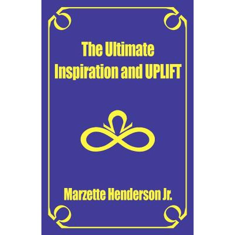 The Ultimate Inspiration and Uplift