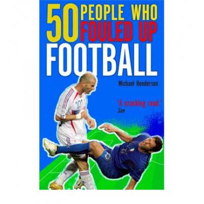 50 People Who Fouled Up Football