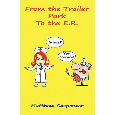From the Trailer Park to the E.R.