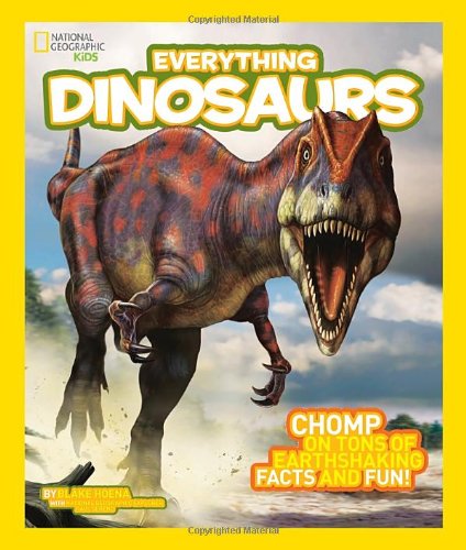 National Geographic Kids Everything Dinosaurs：Chomp on Tons of Earthshaking Facts and Fun
