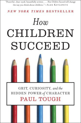 How Children Succeed: Grit， Curiosity， and the Hidden Power of Character 英文原版