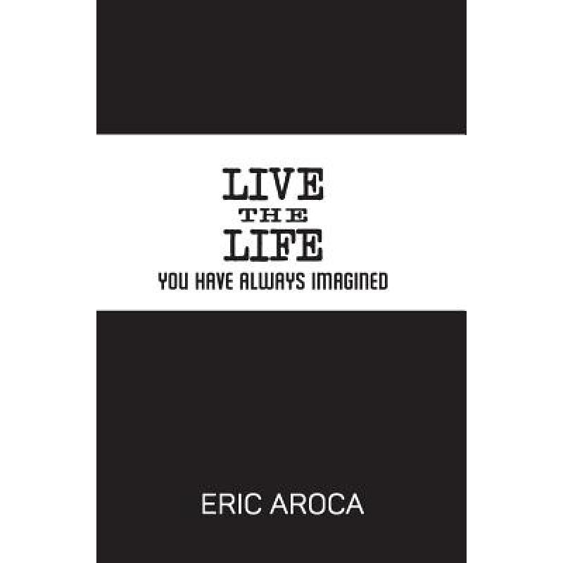 Live the Life You've Always Imagined