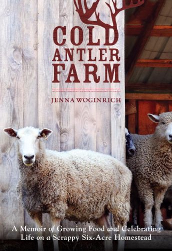 Cold Antler Farm: A Memoir of Growing