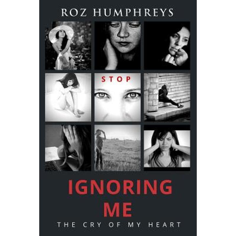 Stop Ignoring Me: The Cry of My Heart