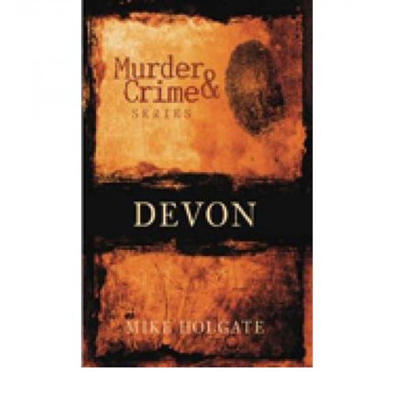 Murder and Crime in Devon