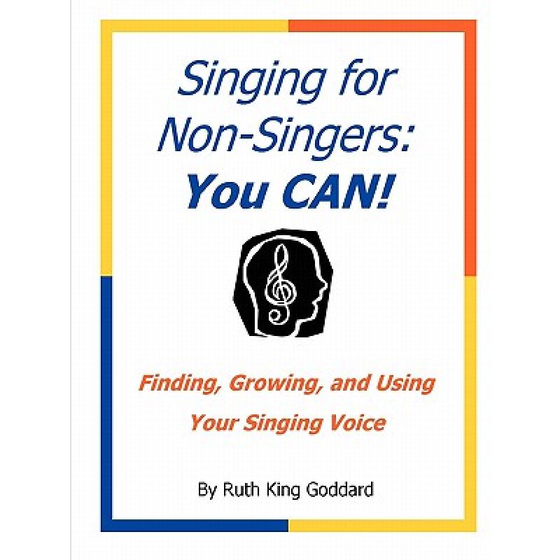 Singing for Non-Singers: You CAN!