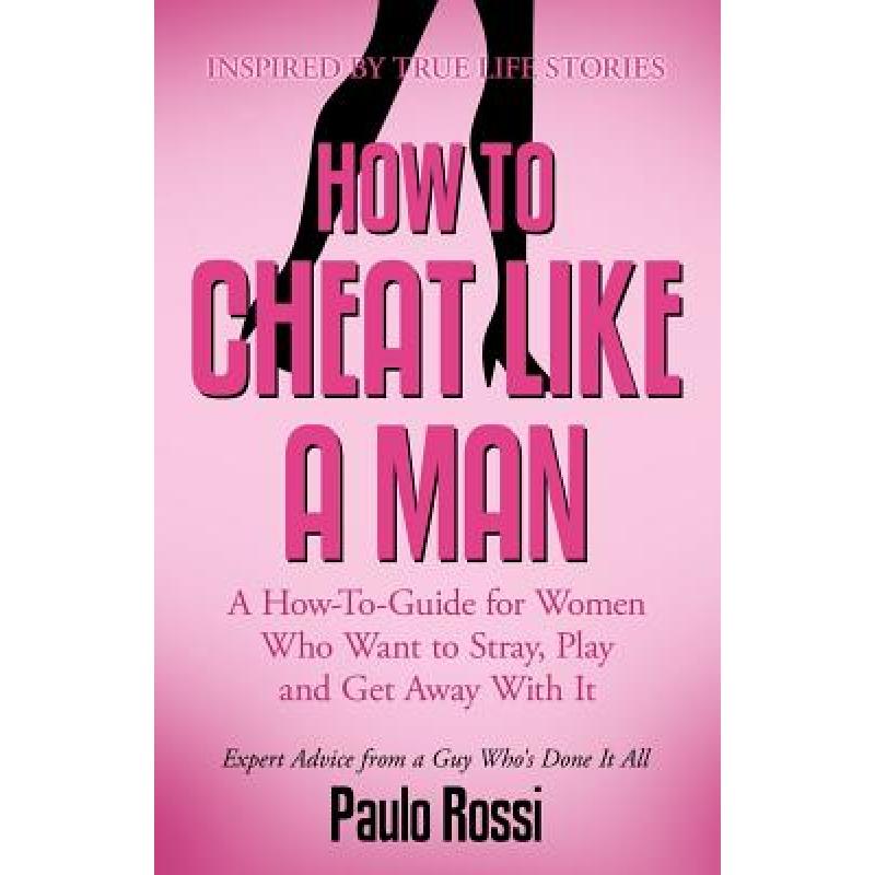 How to Cheat Like a Man