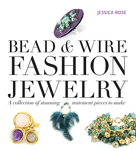 Bead & Wire Fashion Jewelry: A