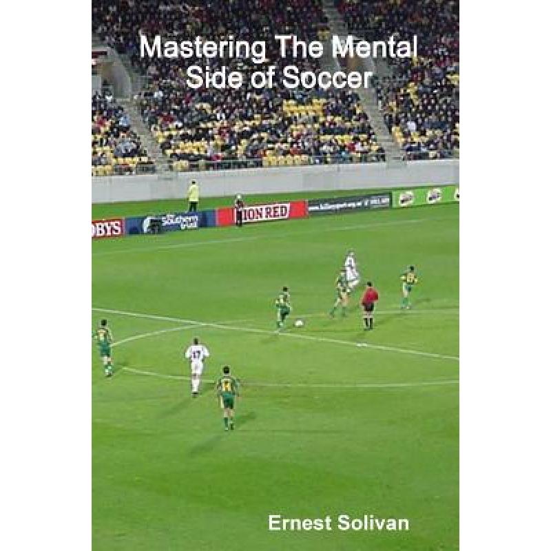 Mastering The Mental Side Of Soccer