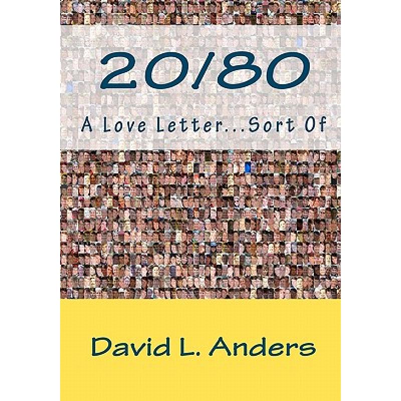 20/80 A Love Letter...Sort Of