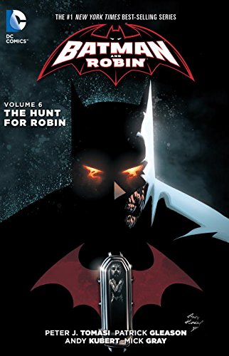 Batman And Robin Vol. 6: The Hunt For Robin (The