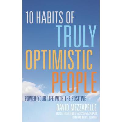 10 Habits of Truly Optimistic People: Power ...