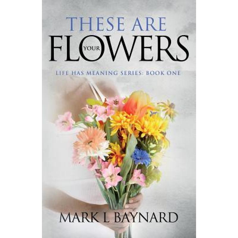 These Are Your Flowers