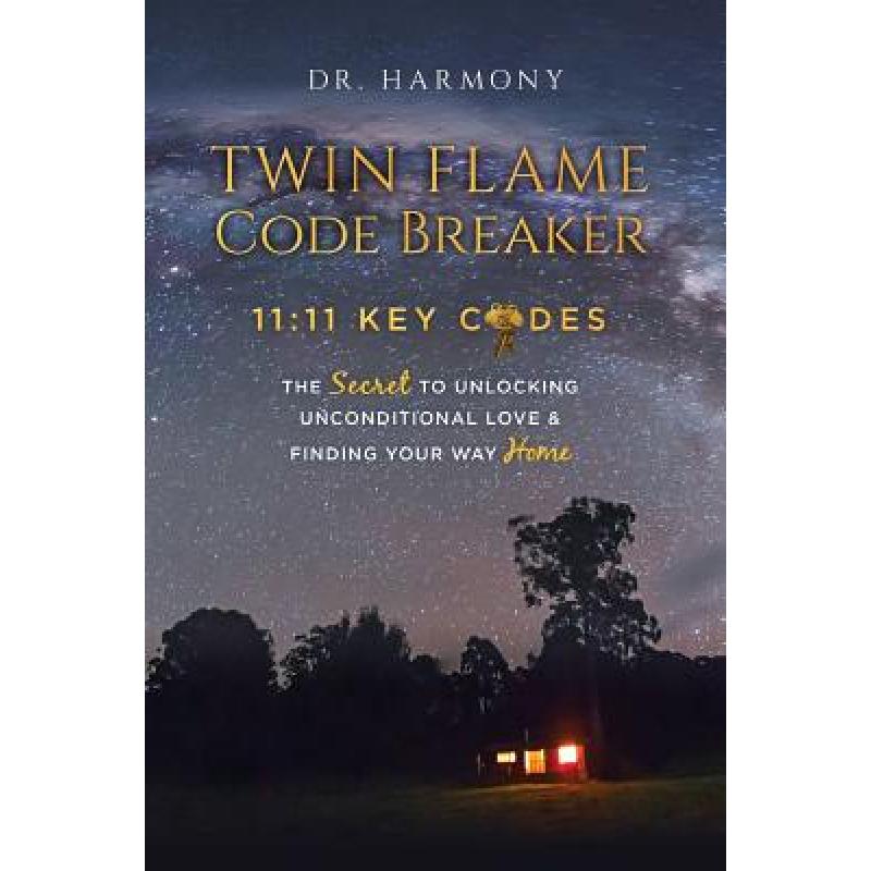 Twin Flame Code Breaker: 11:11 KEY CODES The...