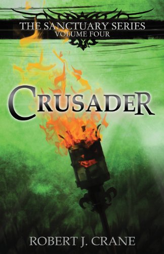 Crusader: The Sanctuary Series, Volume