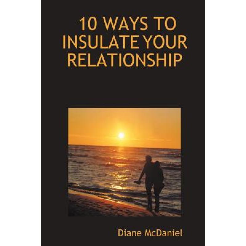 10 Ways to Insulate Your Relationship