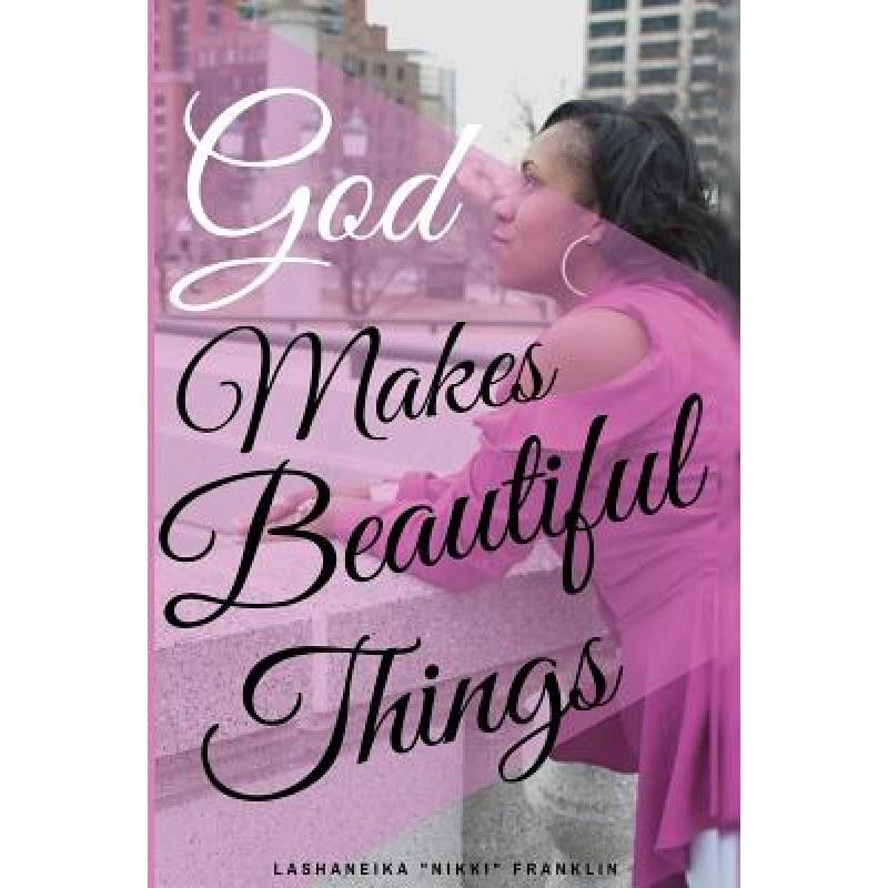 God Makes Beautiful Things