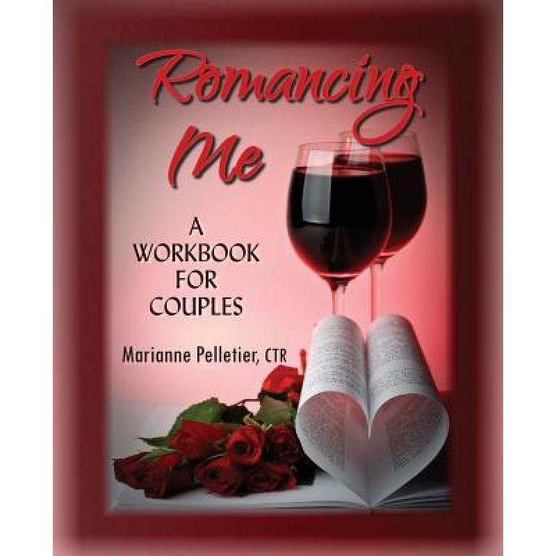 Romancing Me: A Workbook for Couples