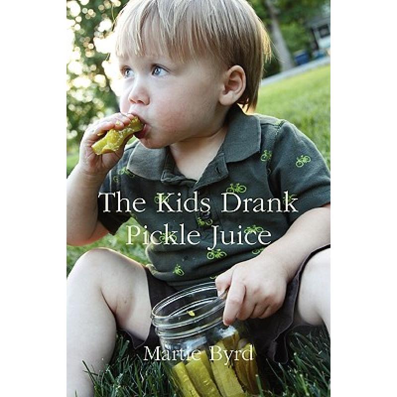 The Kids Drank Pickle Juice