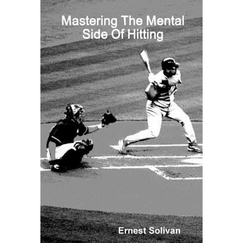 Mastering The Mental Side Of Hitting