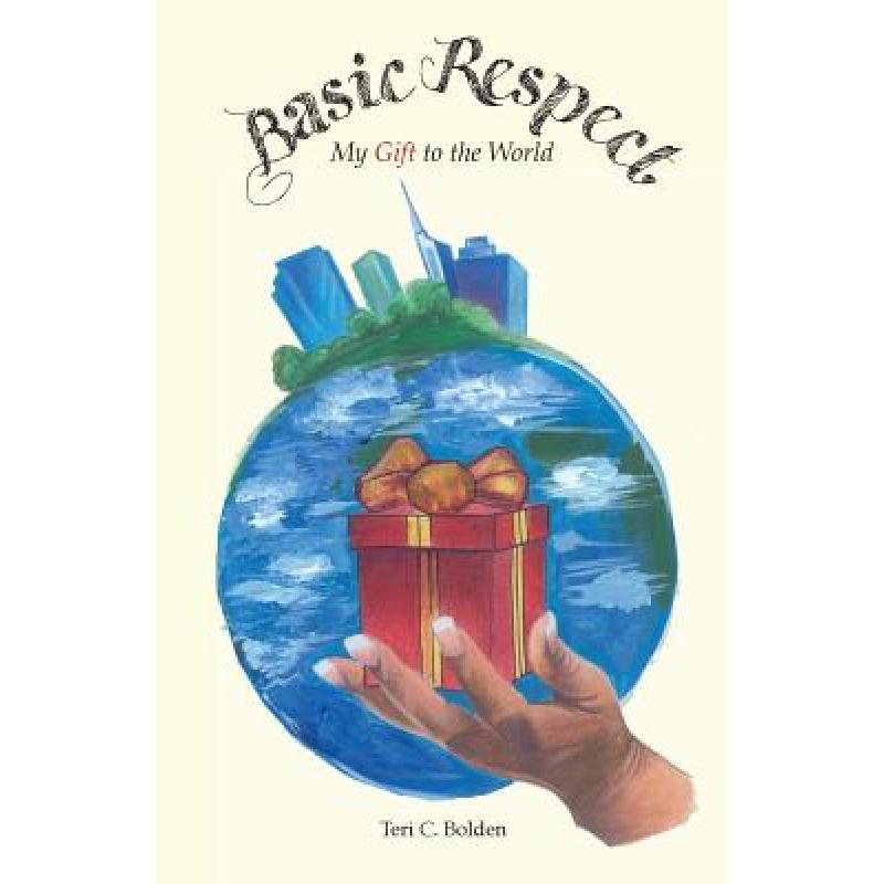 Basic Respect: My Gift to the World