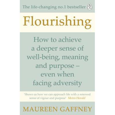 Flourishing: How to Achieve a Deeper Sense o...