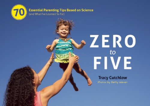 Zero to Five: 70 Essential Parenting