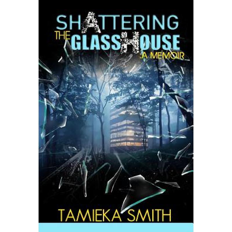 Shattering the Glasshouse: A Memoir
