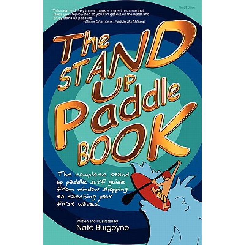 The Stand Up Paddle Book: The Complete Stand...