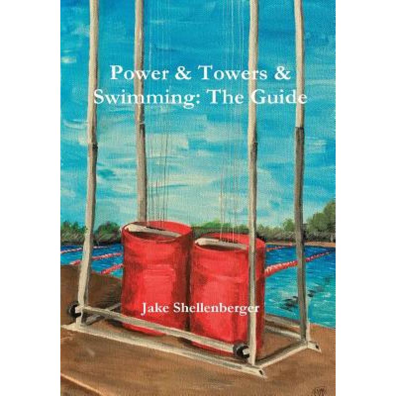 Power & Towers & Swimming: The Guide