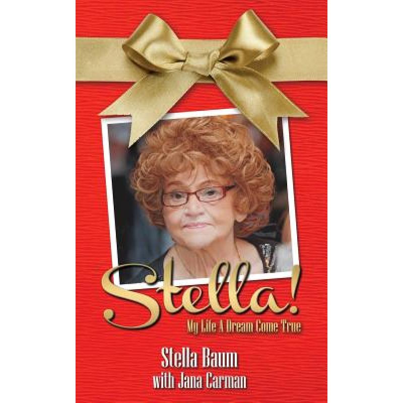 Stella!: My Life A Dream Come True
