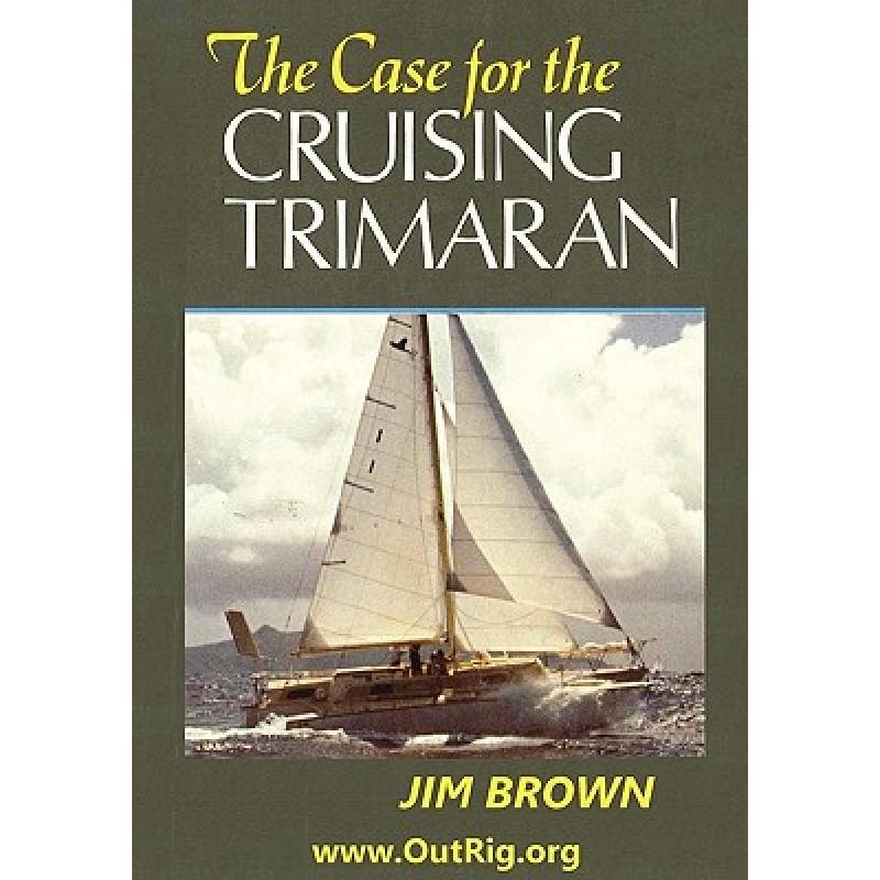 The Case for the Cruising Trimaran