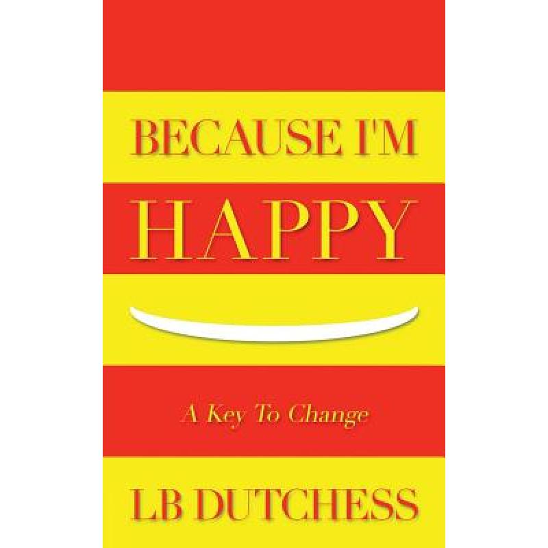 Because I'm Happy: A Key To Change