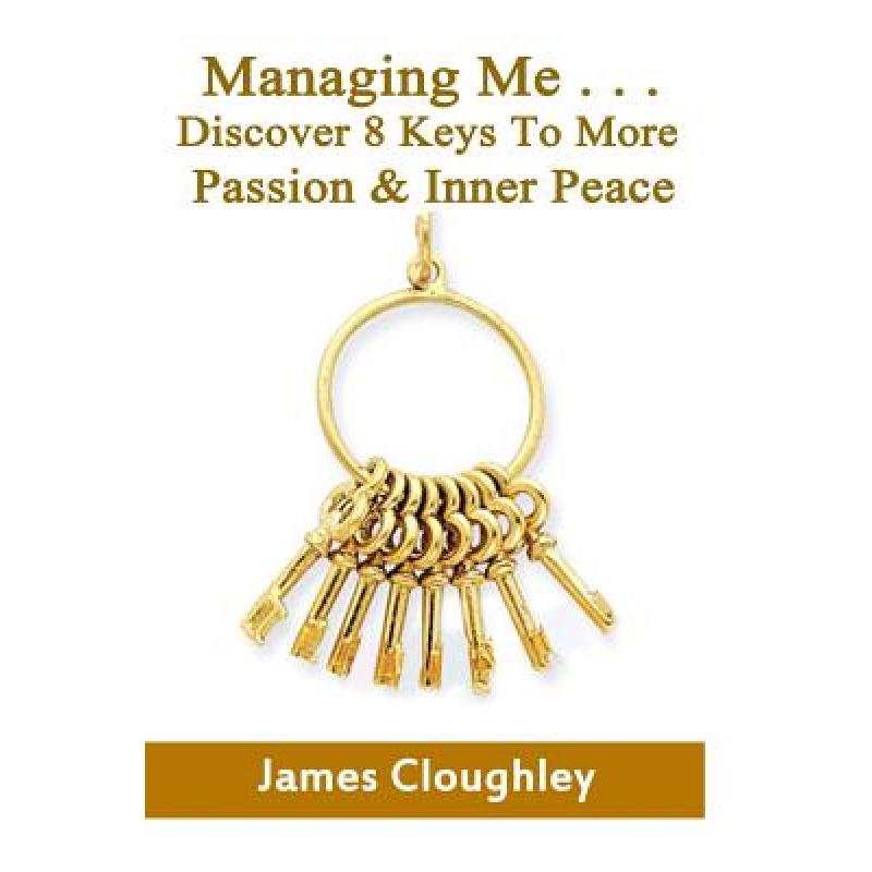 Managing Me . . . Discover 8 Keys To More Pa...